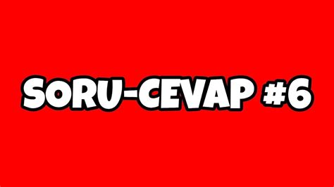 SORU CEVAP 6 YouTube