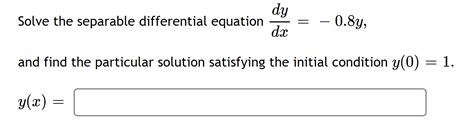Solved Solve The Separable Differential Equation Dy Dx —
