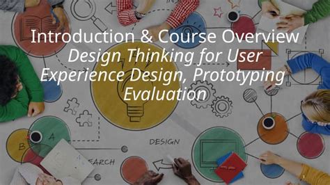 introduction and course overview design thinking for user experience