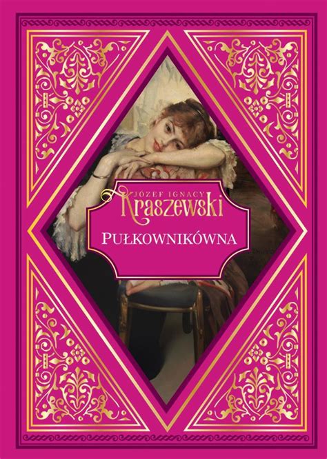 Józef Ignacy Kraszewski Hachette Polska Sp Z O O Prasa Sklep Empik Com