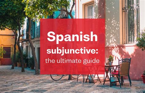Spanish Subjunctive Made Easy Dos And Donts Busuu Blog