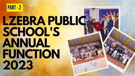 Lzebra Public School Annual Function 2023 A Showcase Of Young Talent Part 2 Youtube