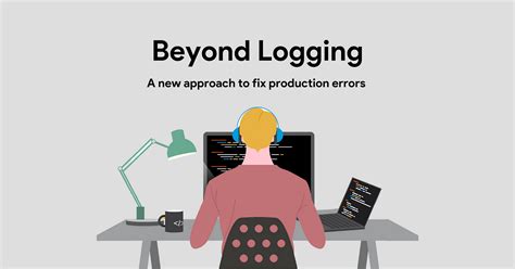 Beyond Logging A New Approach To Fix Production Errors By Venki
