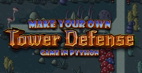 Make Your Own Tower Defense Game With Pygame Rpygame