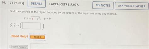 Solved Find The Centroid Of The Region Bounded By The Graphs