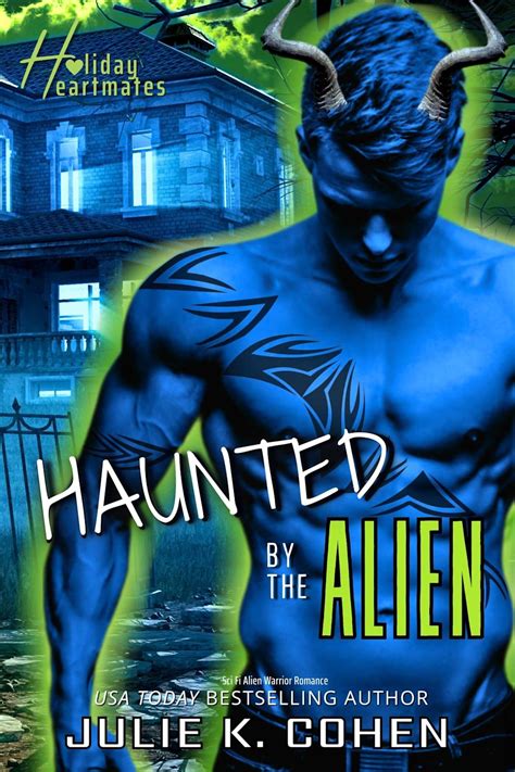 Haunted By The Alien A Sci Fi Alien Warrior Romance Holiday