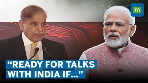 ‘war Is Not An Option Pak Pm Shehbaz Sharif Offers To Hold Talks