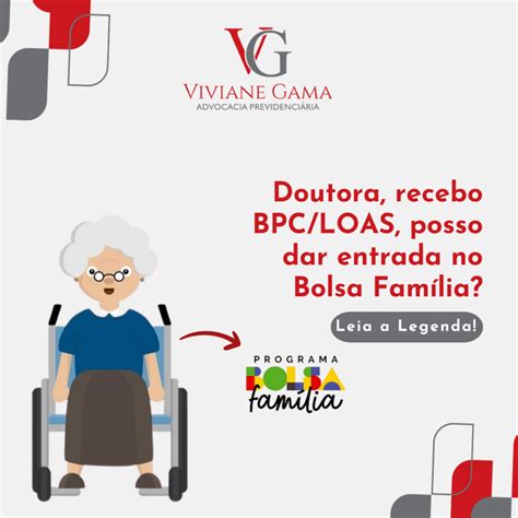 Doutora recebo BPC LOAS posso dar entrada no Bolsa Família Viviane Gama