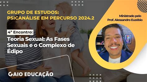 Grupo De Estudos Psicanálise Em Percurso Teoria Sexual As Fases