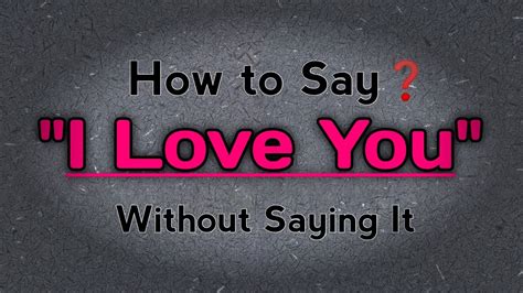 How To Say I Love You Without Saying Itquotesinspiration150 Youtube