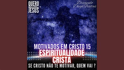 Pregação Sobre Espiritualidade Cristã Motivados em Cristo YouTube Music