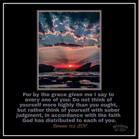 Romans 12 3 NIV For By The Grace Given Me I Say To Every One Of You Do