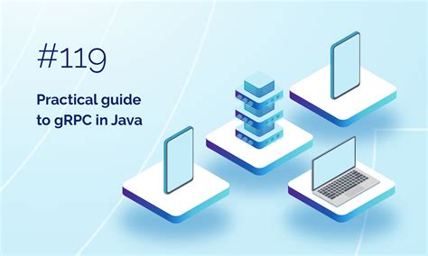 Practical Guide To Grpc In Java J‑labs