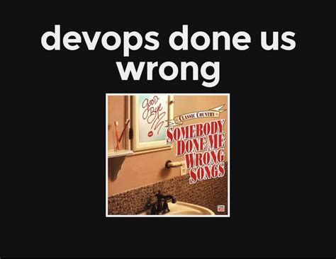 Devops Done Us Wrong Ppt