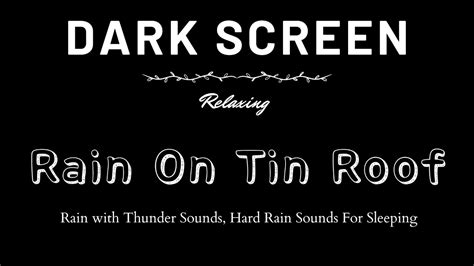 Black Screen Rain On Tin Roof 24 Hours Rain With Thunder Sounds Hard