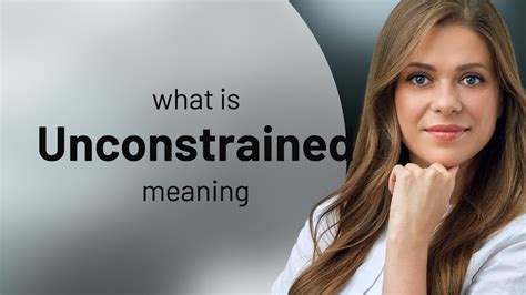 Unconstrained — Unconstrained Meaning Youtube