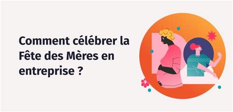 Célébration De La Fête Des Mères En Entreprise Factorial