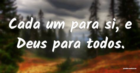 Cada Um Para Si E Deus Para Todos