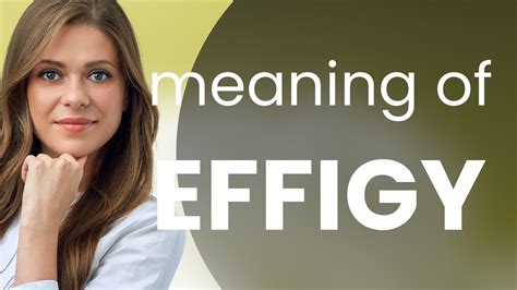 Effigy • What Is Effigy Meaning Youtube