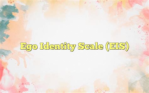 Ego Identity Scale Eis