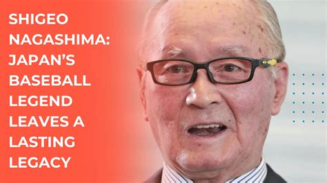 Shigeo Nagashima Japans Baseball Legend Leaves A Lasting Legacy Loudvoice