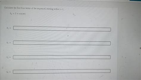 solved calculate the first four terms of the sequence
