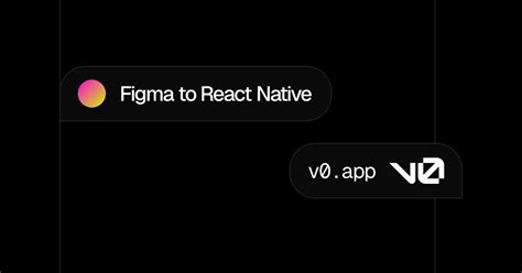 Figma To React Native V0 By Vercel