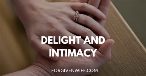 Delight And Intimacy The Forgiven Wife