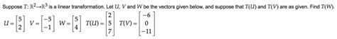 solved suppose t r2→r is a linear transformation let u v