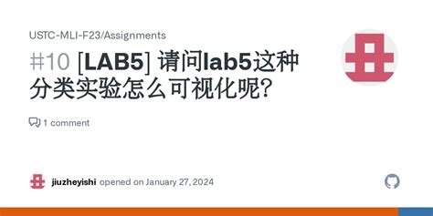 Lab5 请问lab5这种分类实验怎么可视化呢？ · Issue 10 · Ustc Mli F23assignments · Github
