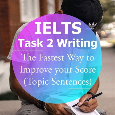 IELTS Writing Task 2 Topic Sentences The Fastest Way To Improve Your