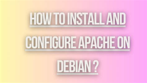How To Install And Configure Apache On Debian Softwarelinkers Linux Windows Software