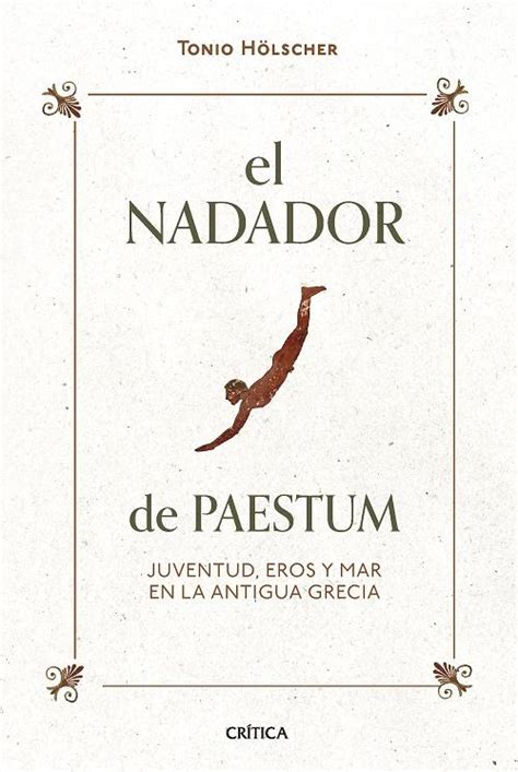 El Nadador De Paestum Juventud Eros Y Mar En La Antigua Grecia