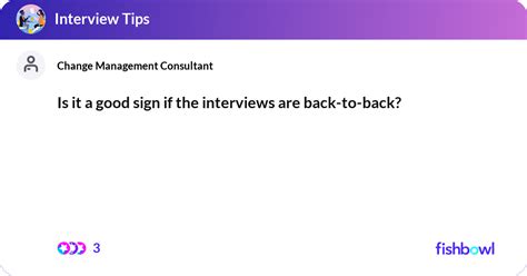 Is It A Good Sign If The Interviews Are Back To Ba Fishbowl