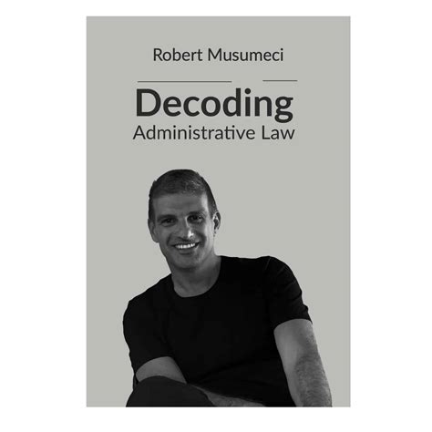 decoding administrative law robert musumeci kite group