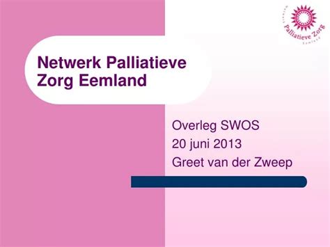 Ppt Netwerk Palliatieve Zorg Eemland Powerpoint Presentation Free