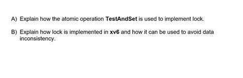 Solved A Explain How The Atomic Operation Testandset Is
