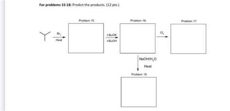 Solved For Problems 15 18 Predict The Products 12 Pts