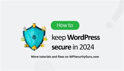 how to keep wordpress secure in 2024 by wordpress security guru