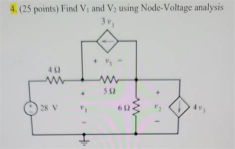 Solved 4 25 Points Find V1 And V2 Using Node Voltage Chegg