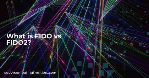 What Is Fido Vs Fido2