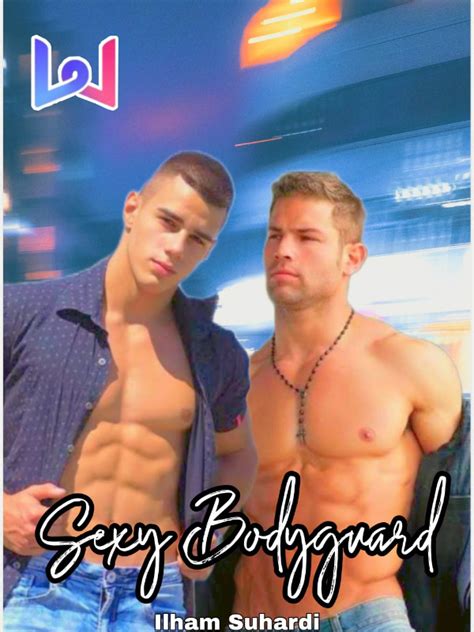 Sexy Bodyguard Ilhamsuhardi Webnovel