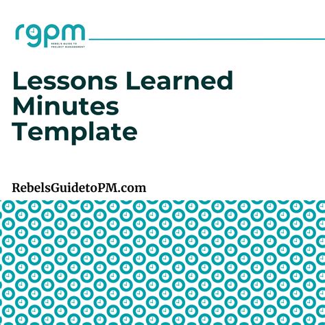 Lessons Learned Meeting Minutes Template Rebels Guide To Project