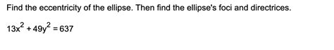 Solved Find The Eccentricity Of The Ellipse Then Find The