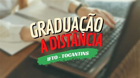 4 Editais do IFTO somam 660 vagas para Cursos de Graduação EAD PEBSP