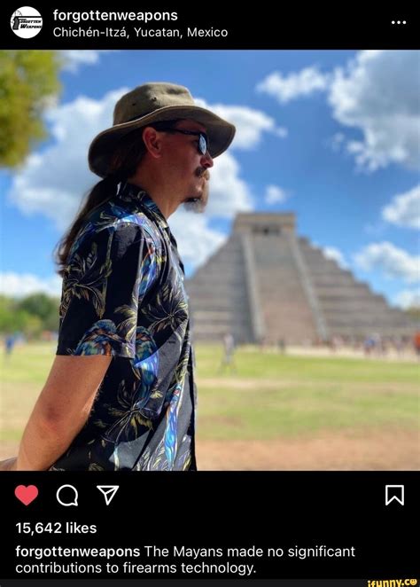 Forgottenweapons Chichn Itza Yucatan Mexico 15642 Likes