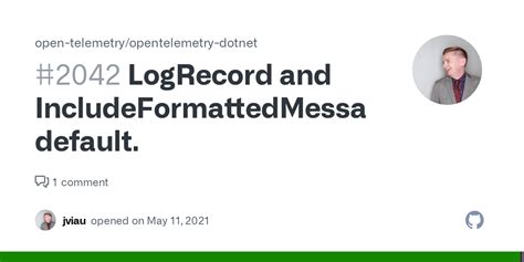 Logrecord And Includeformattedmessage Default · Issue 2042 · Open