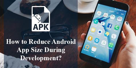 How To Reduce Android App Size During Development Best Way