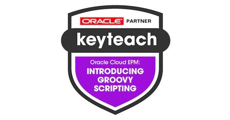 Oracle Cloud Epm Introducing Groovy Scripting Was Issued By Keyteach To Nouria Kehli Nouria