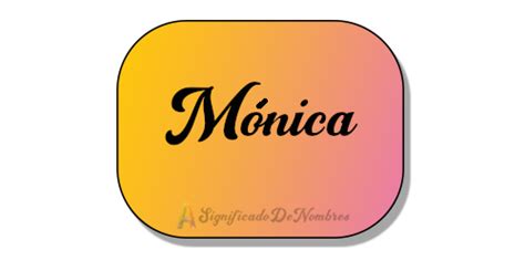 Significado De Mónica】 Es